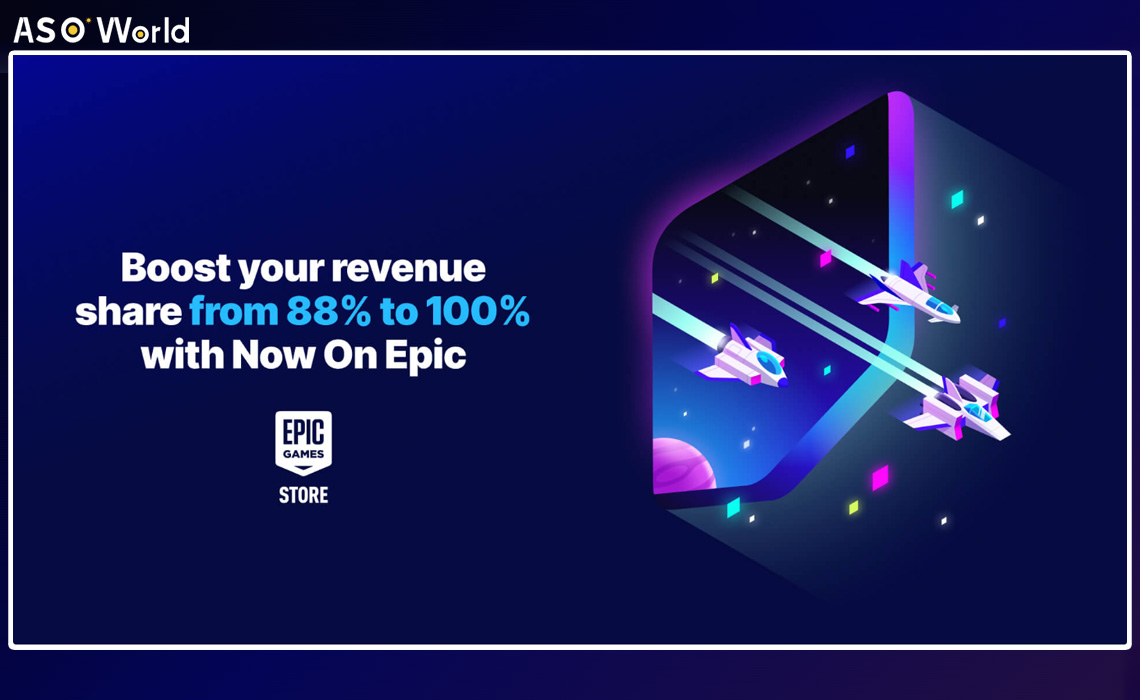 Epic Games Introduces "Now on Epic" Program to Offer Developers Up to 100% Revenue Share - ASO World